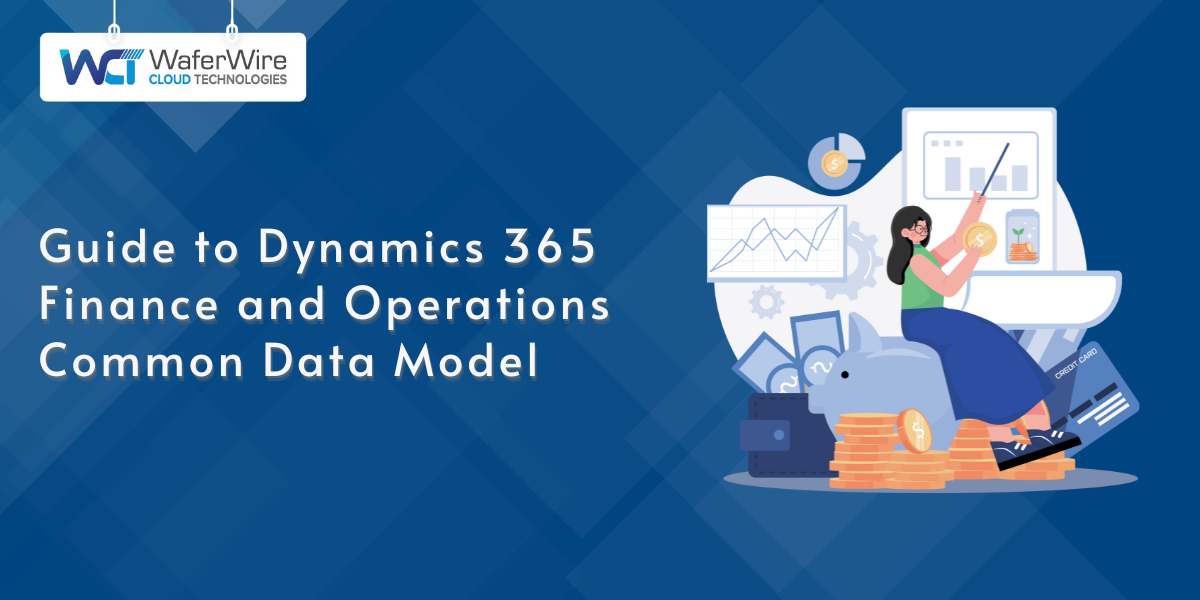 Guide to Dynamics 365 Finance and Operations Common Data Model
